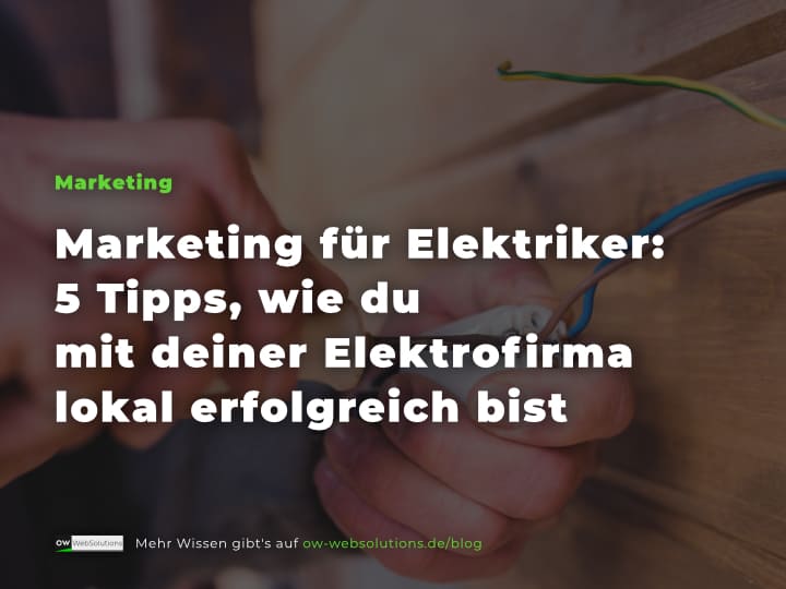5 Tipps für lokales Marketing für Elektriker & Elektrofirmen